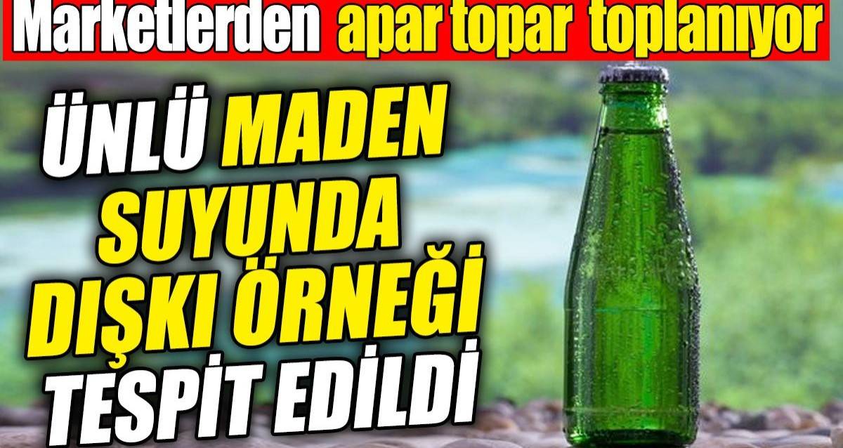 Ünlü maden suyunda dışkı